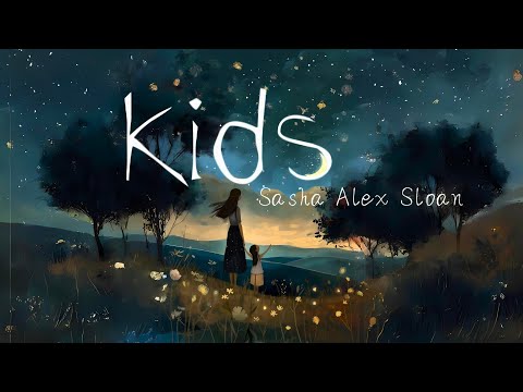 [Vietsub+Lyrics] Kids - Sasha Alex Sloan