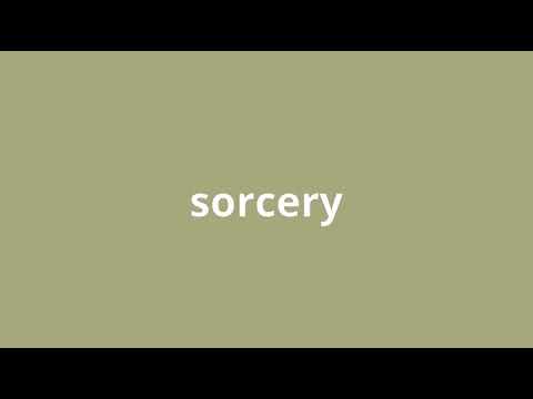 what is the meaning of sorcery