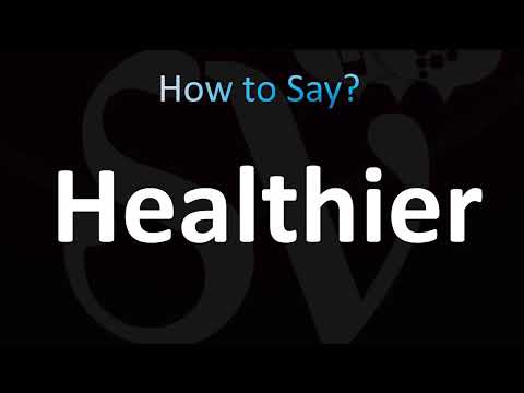 How to Pronounce Healthier (CORRECTLY!)