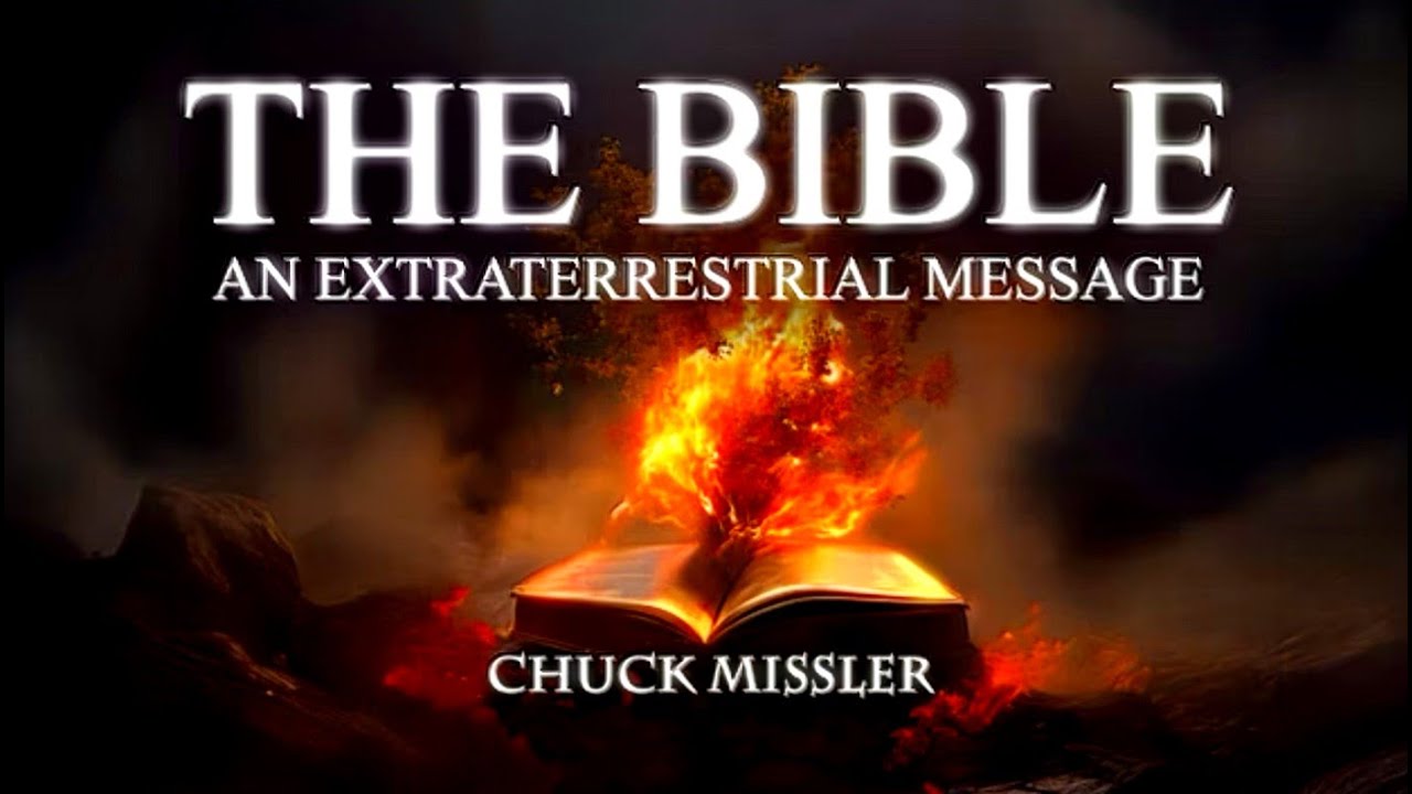 Bible an Extraterrestrial Message ❖  Chuck Missler