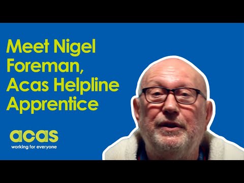 Meet Nigel Foreman, Acas Helpline Apprentice