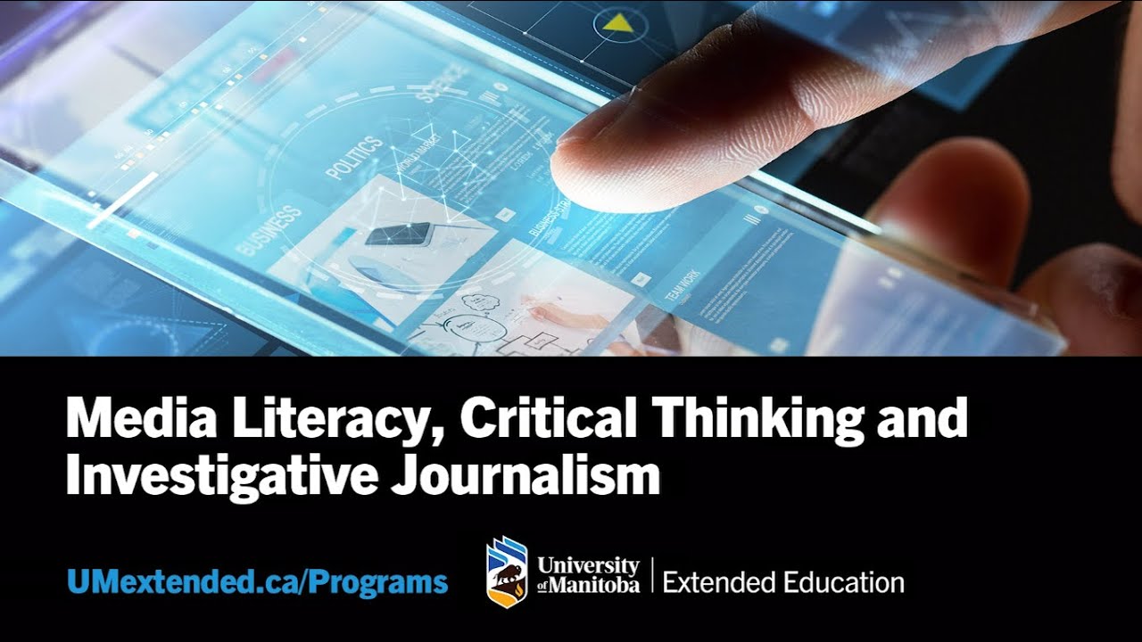 Media Literacy, Critical Thinking and Investigative Journalism