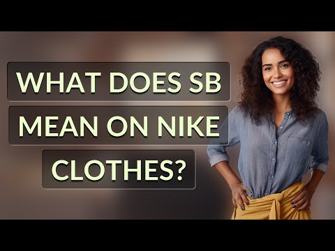 What does SB mean on Nike clothes?