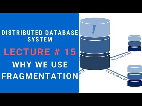 Learn Why We use Fragmentation in Distributed Database System Lecture 15 - Mind Luster