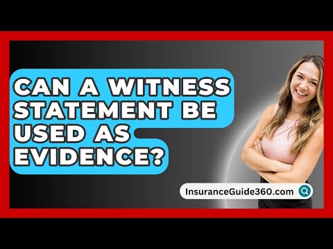 Can A Witness Statement Be Used As Evidence? - InsuranceGuide360.com