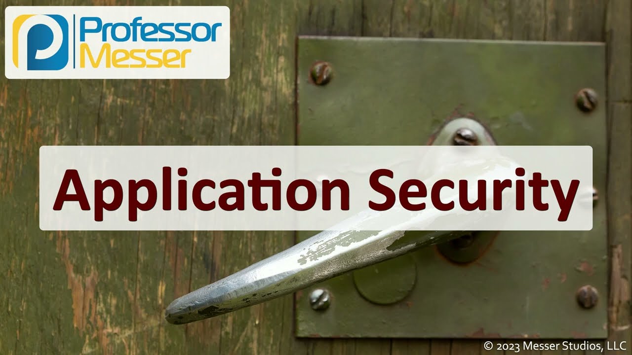 Application Security - CompTIA Security+ SY0-701 - 4.1