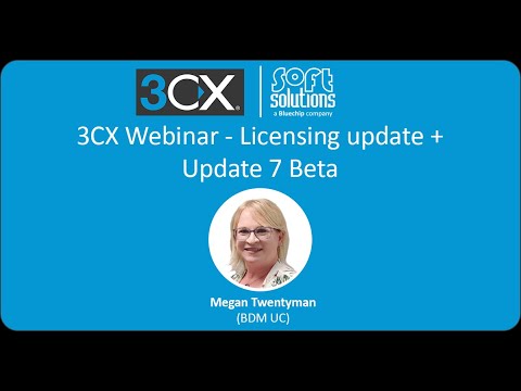 3CX Webinar - Licensing update + Update 7 Beta