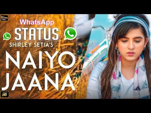 Naiyo Jaana (Whatsapp Status ) | Shirley Setia | Ravi Singhal | Latest Punjabi Songs 2018