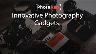 [WATCH] PhotoRap: Innovative photography gadgets