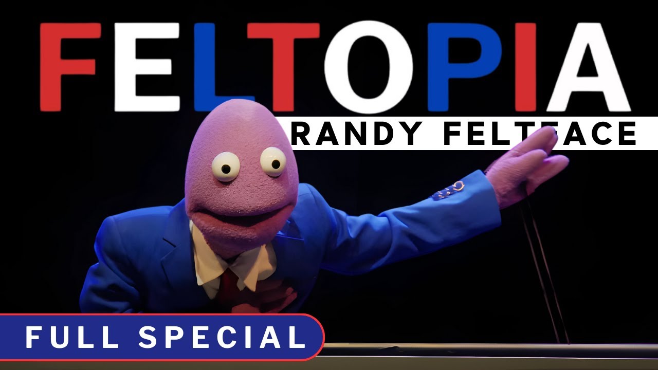 Randy Feltface | Feltopia (Full Comedy Special)