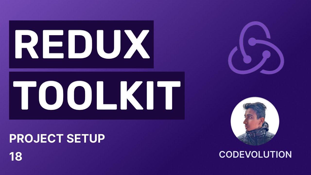 Redux Toolkit Tutorial - 18 - Project Setup