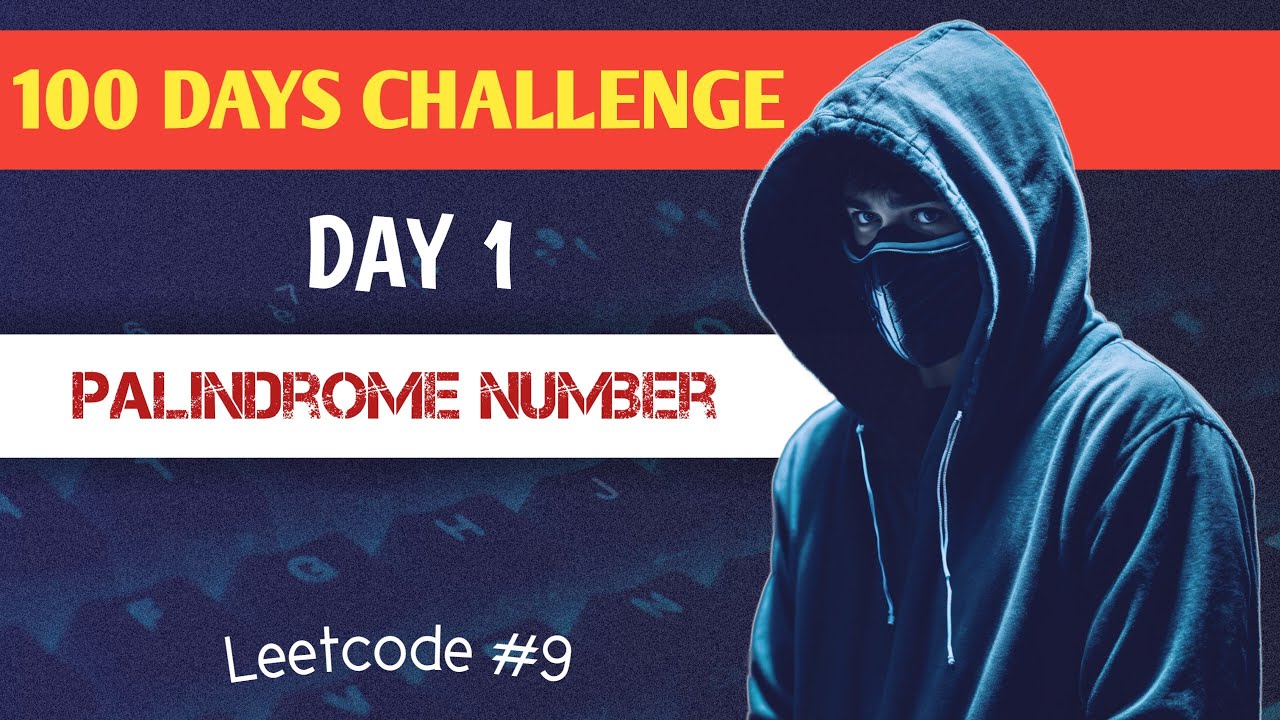 Day 1: LeetCode #9 Palindrome Number | DSA Speedrun - 100 Days of Code!