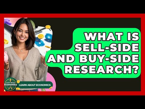 What Is Sell-Side And Buy-Side Research? - Learn About Economics