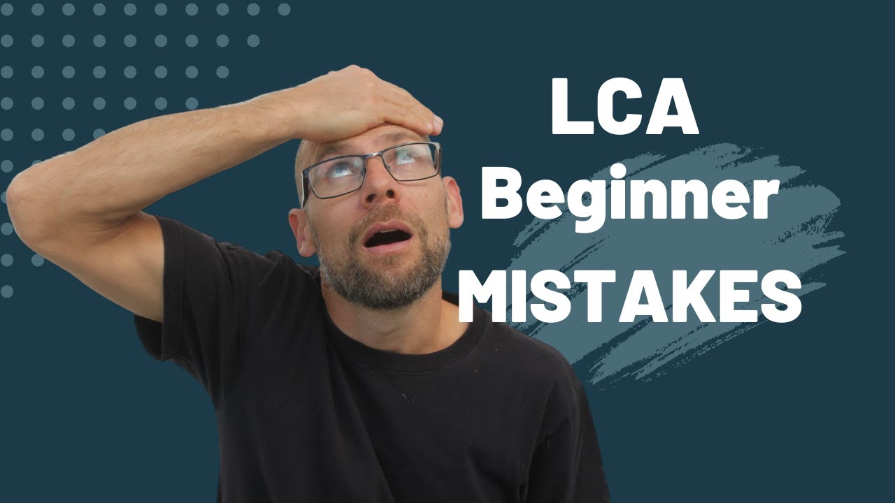 Top 3 Beginner Mistakes in LCA