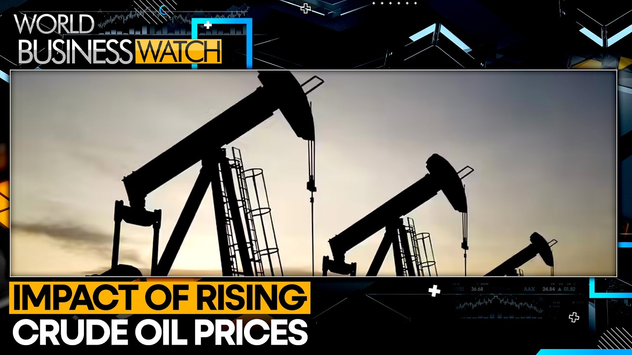 Rising Crude Oil Prices: A Nightmare for Central Banks | WORLD BUSINESS WATCH | WION