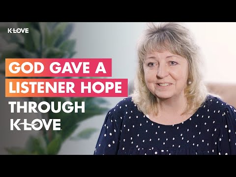 God Gave a Listener Hope Through K-LOVE