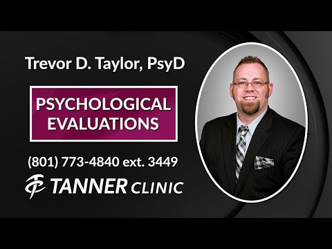 Psychological Evaluations with Trevor D. Taylor, PsyD at Tanner Clinic