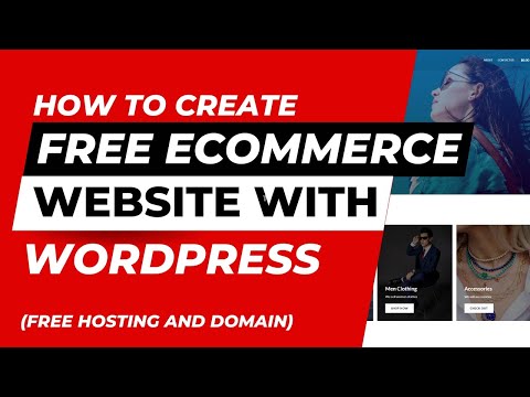 How To Create a FREE Ecommerce Website With WordPress [FREE Hosting And Domain]