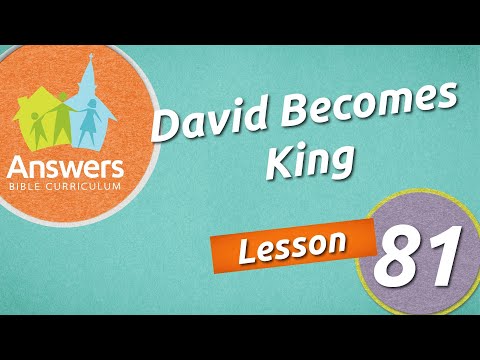 David Becomes King | Answers Bible Curriculum: Lesson 81