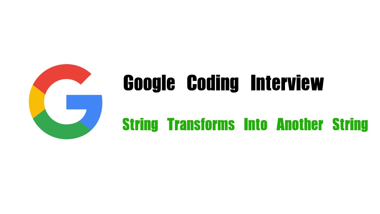 Google Coding Interview Question | Leetcode 1153 | String Transforms Into Another String