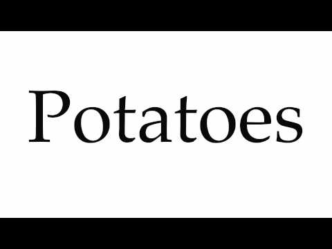 How to Pronounce Potatoes