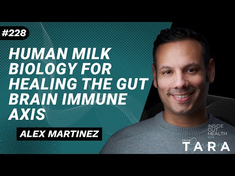 ALEX MARTINEZ Human Milk Biology for Healing the Gut Brain Immune Axis