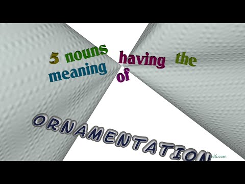 ornamentation - 6 nouns with the meaning of ornamentation (sentence examples)