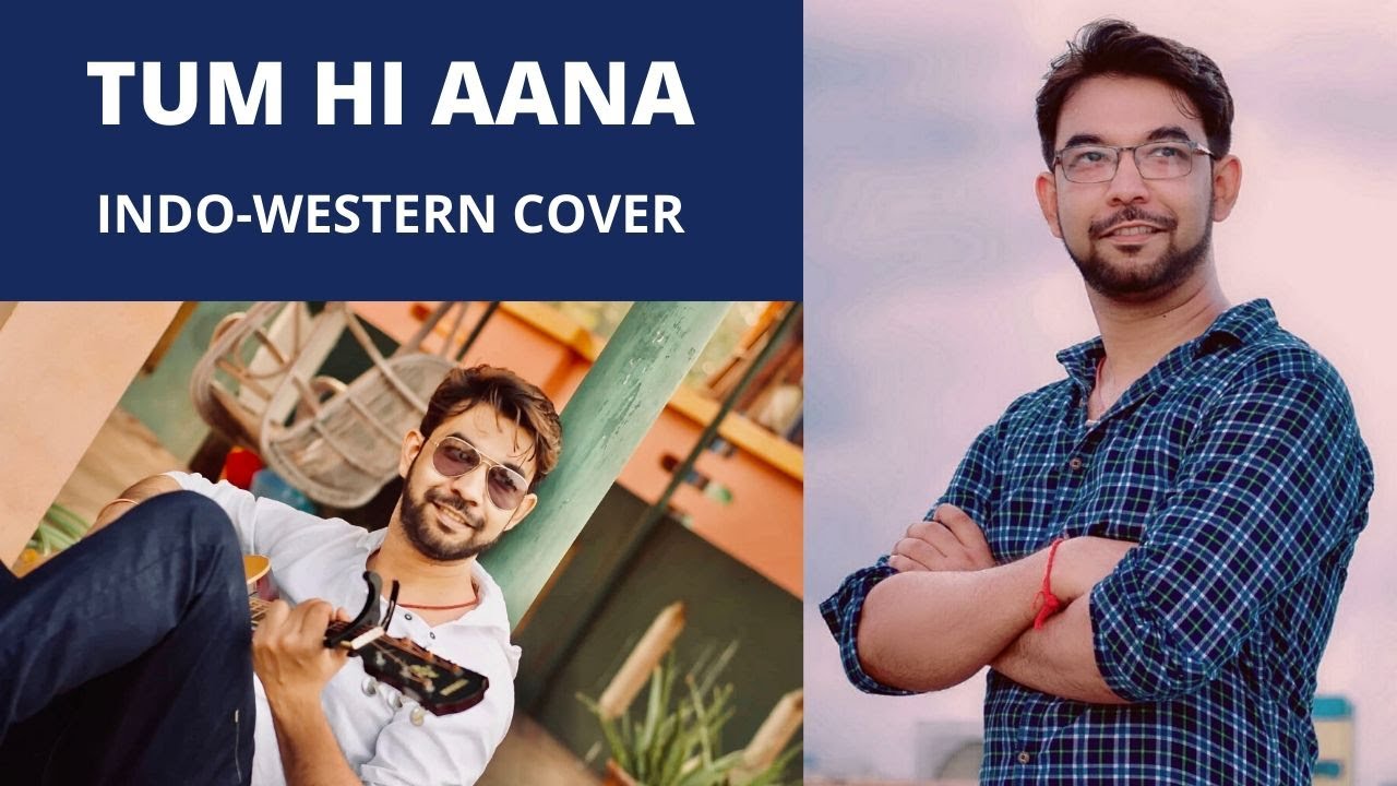 TUM HI AANA INDO-WESTERN COVER | MARJAAVAAN |  AYAN BISWAS | mashup
