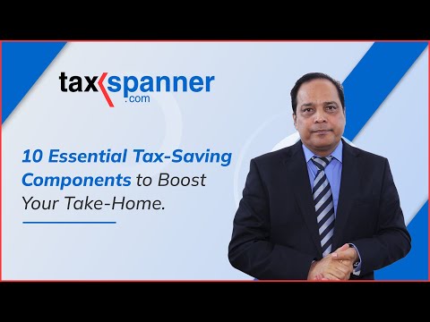 Maximize Your Take-Home Pay: 10 Essential Tax-Saving Components for Your Salary Structure!