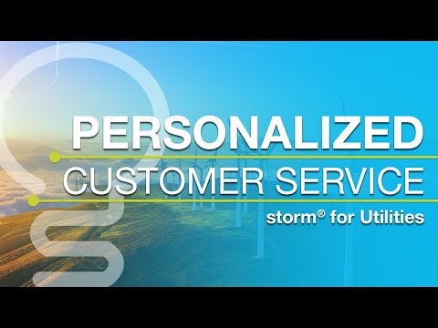 storm® for Utilities: Personalize and Optimize Your Customer Service