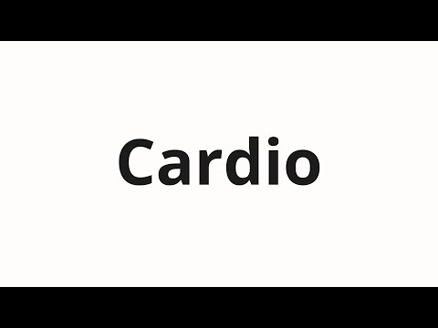How to pronounce Cardio