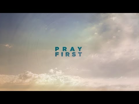 Pray First - Part 2