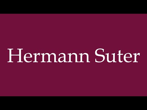 How to Pronounce ''Hermann Suter'' Correctly in German