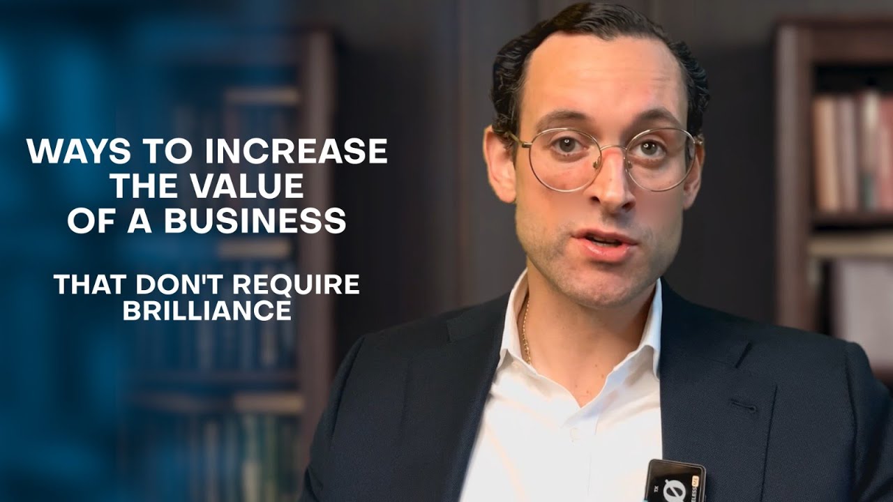 5 Ways to Increase Your Business' Value (That don't require brilliance)