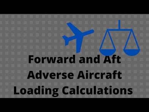 Forward and Aft Adverse Loading Calculations Aircraft Weight and Balance W&B A&P Mechanic Test Prep