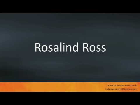 How to pronounce "Rosalind Ross".