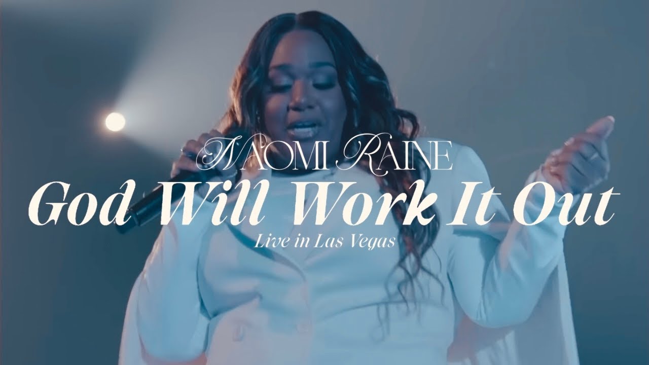 Naomi Raine - God Will Work It Out [Official Live Video]