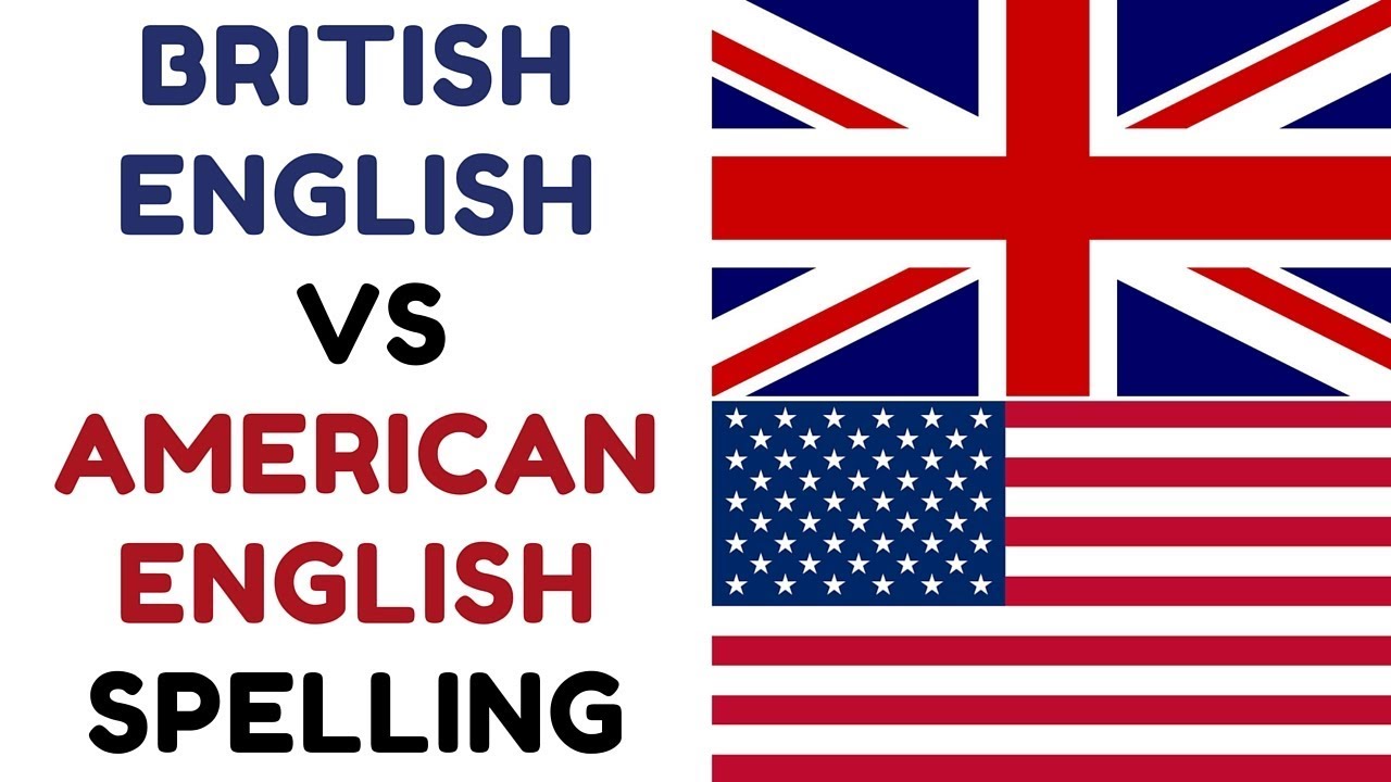 IELTS - Spelling UK Vs American