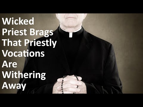 Wicked Priest BRAGS That Priestly Vocations Are Withering Away – RETURN ...
