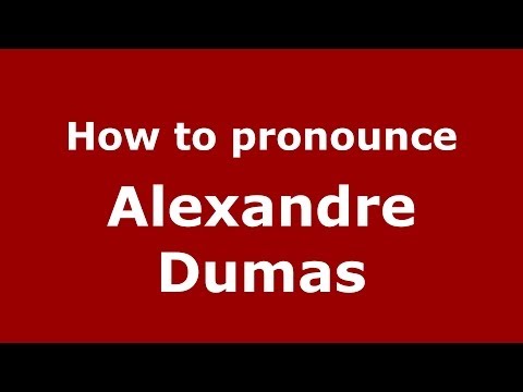 How to pronounce Alexandre Dumas (French/France) - PronounceNames.com