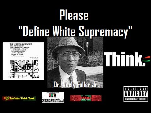 RBG-Please Define White Supremacy/Racism, Dr.Neely Fuller Jr.