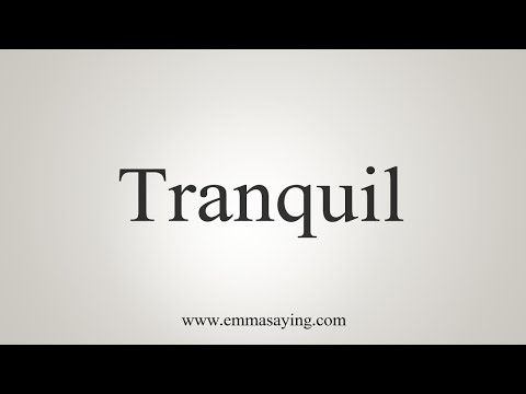 How To Say Tranquil