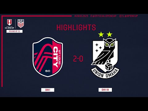 St. Louis City SC vs Union Omaha Highlights | U.S. Open Cup Round of 32 | May 7, 2025
