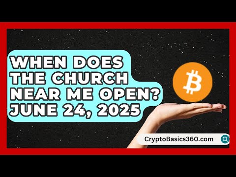 When Does the Church Near Me Open? June 24, 2025 - Churches Of Faith