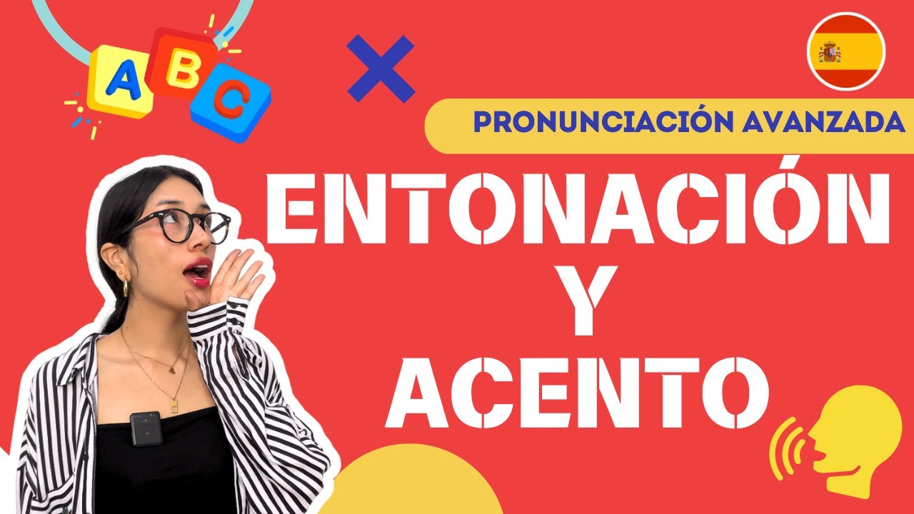 Pronunciación Avanzada en Español: Entonación y el Acento para Hablar ...