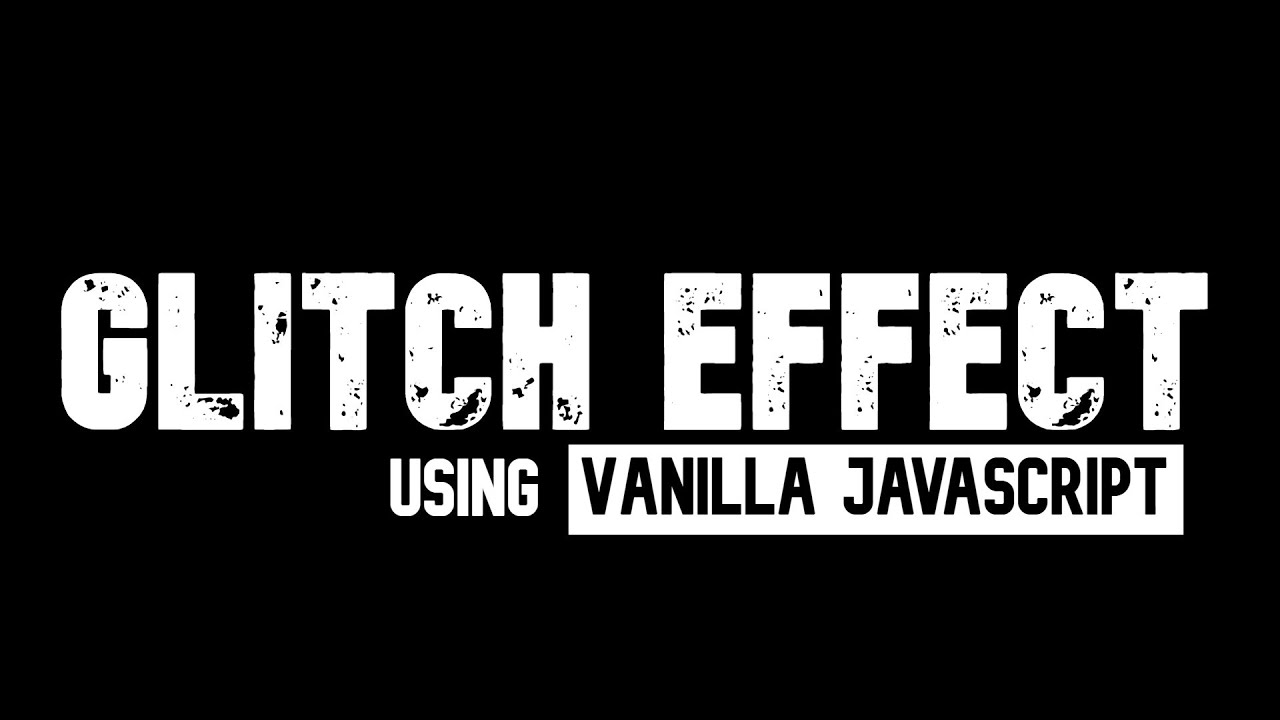 Glitch Effect | Vanilla Javascript || WEB BURNER
