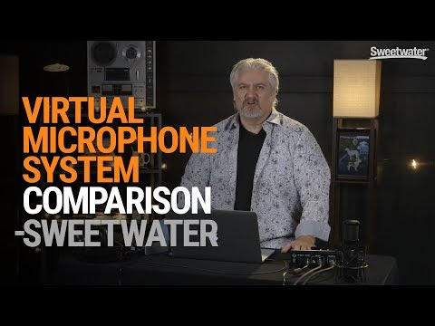 VIRTUAL MICROPHONE SYSTEM COMPARISON - Sweetwater