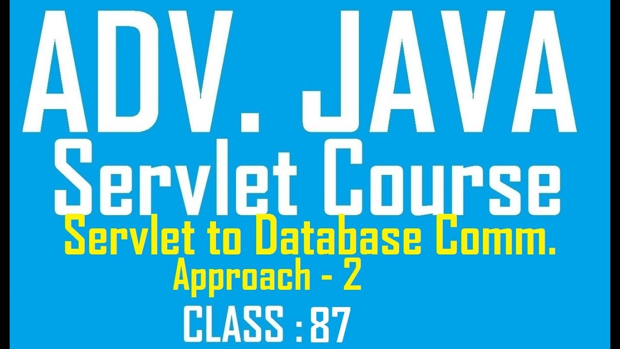 87 Servlet to Database software communication Approach 2 | Adv java Servlet programming Tutorial