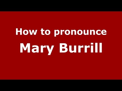 How to pronounce Mary Burrill (American English/US) - PronounceNames.com