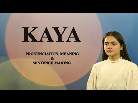 Kaya - Meaning & Pronunciation Word World Audio Video Dictionary